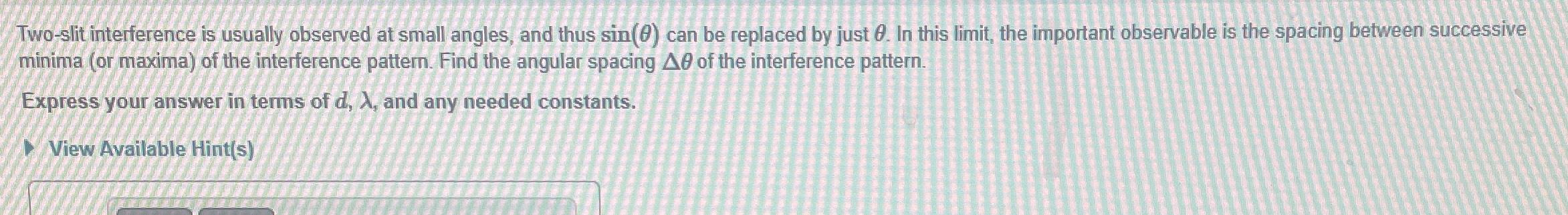 Solved Two-slit interference is usually observed at small | Chegg.com