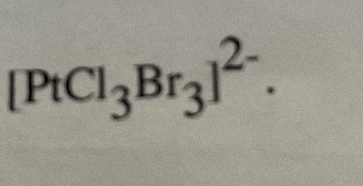 Solved [PtCl3Br3]2-.how many electrons are on the central | Chegg.com