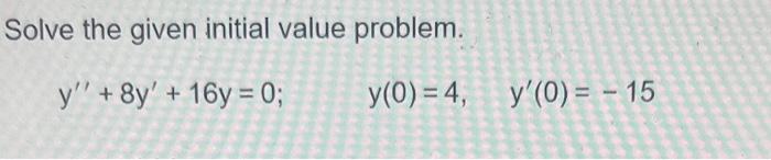 Solved Solve the given initial value problem. | Chegg.com