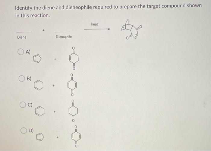 Solved Identify the diene and dieneophile required to | Chegg.com
