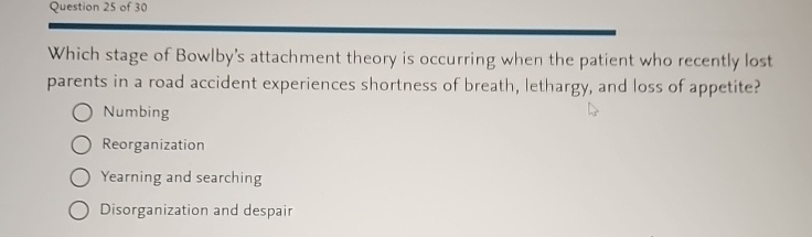 Solved Question 25 ﻿of 30Which stage of Bowlby's attachment | Chegg.com