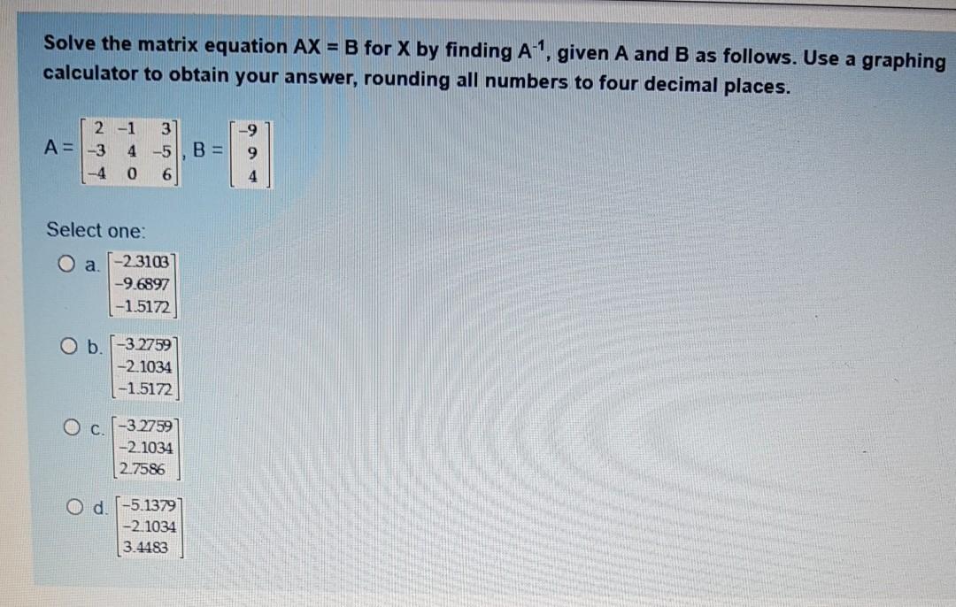 Solved Solve the matrix equation AX = B for X by finding A", | Chegg.com