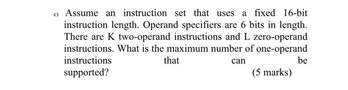 Solved c) Assume an instruction set that uses a fixed 16-bit | Chegg.com