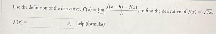 Solved Use the definition of the derivative, f'(x) = lim h→0 | Chegg.com