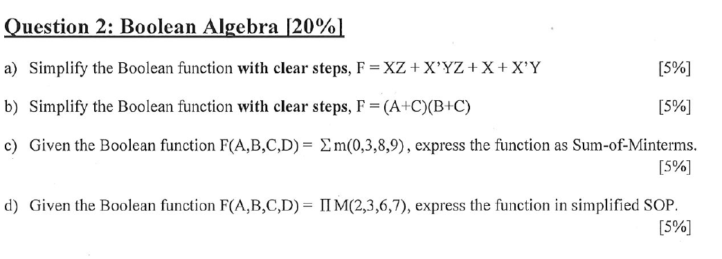 Solved Question 2: Boolean Algebra [20%]a) ﻿Simplify the | Chegg.com