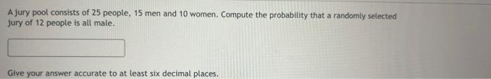 Solved A jury pool consists of 25 people, 15 men and 10 | Chegg.com