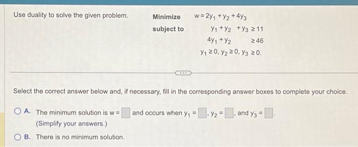 Solved Use duality to solve the given problem. Minimize | Chegg.com