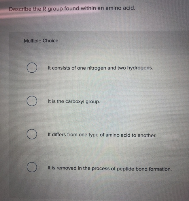 Solved Describe the R group found within an amino acid. | Chegg.com