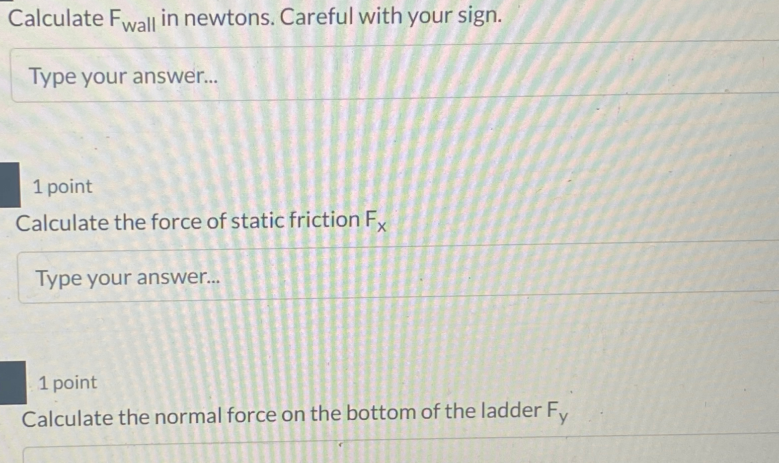 Solved Calculate Fwall ﻿in newtons. Careful with your | Chegg.com