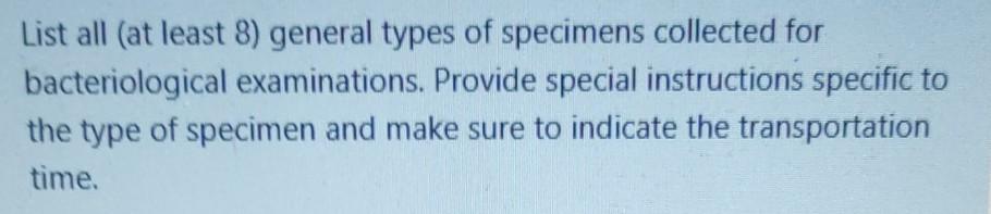 Solved List all (at least 8) general types of specimens | Chegg.com