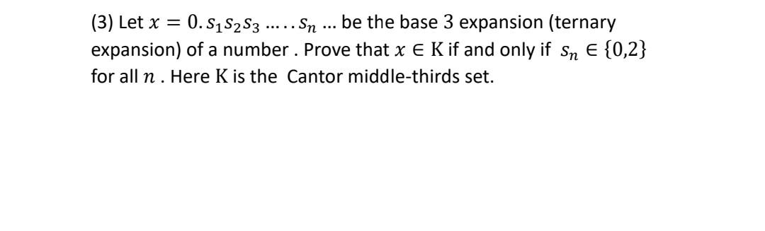 Solved (3) Let x=0.s1s2s3……sn… be the base 3 expansion | Chegg.com