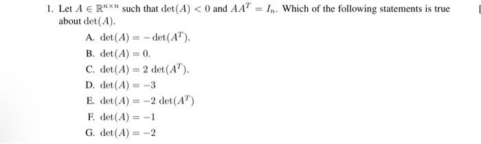 Solved 1. Let A∈Rn×n such that det(A)
