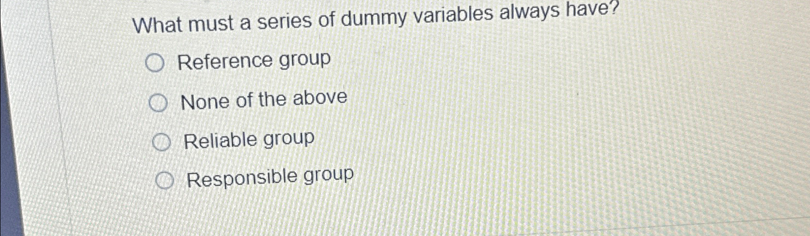 Solved What must a series of dummy variables always | Chegg.com