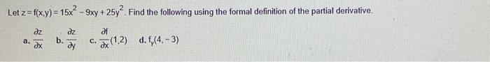 Solved Let z=f(x,y)=15x2−9xy+25y2. Find the following using | Chegg.com