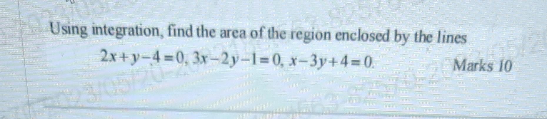 Solved Using integration, find the area of the region | Chegg.com