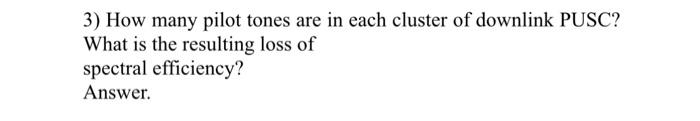 Solved 3) How many pilot tones are in each cluster of | Chegg.com