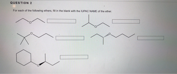 Solved QUESTION 1 For each of the following ethers, fill in | Chegg.com