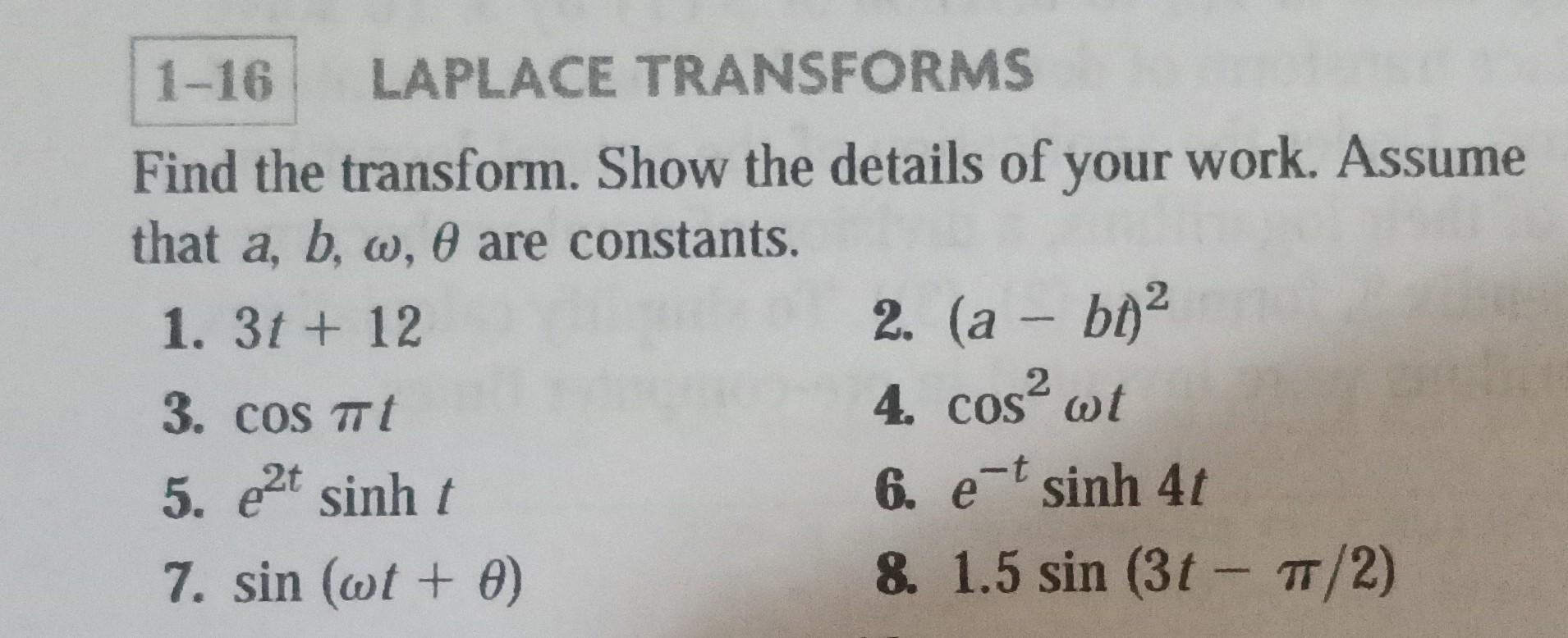 Solved LAPLACE TRANSFORMS Find the transform. Show the | Chegg.com