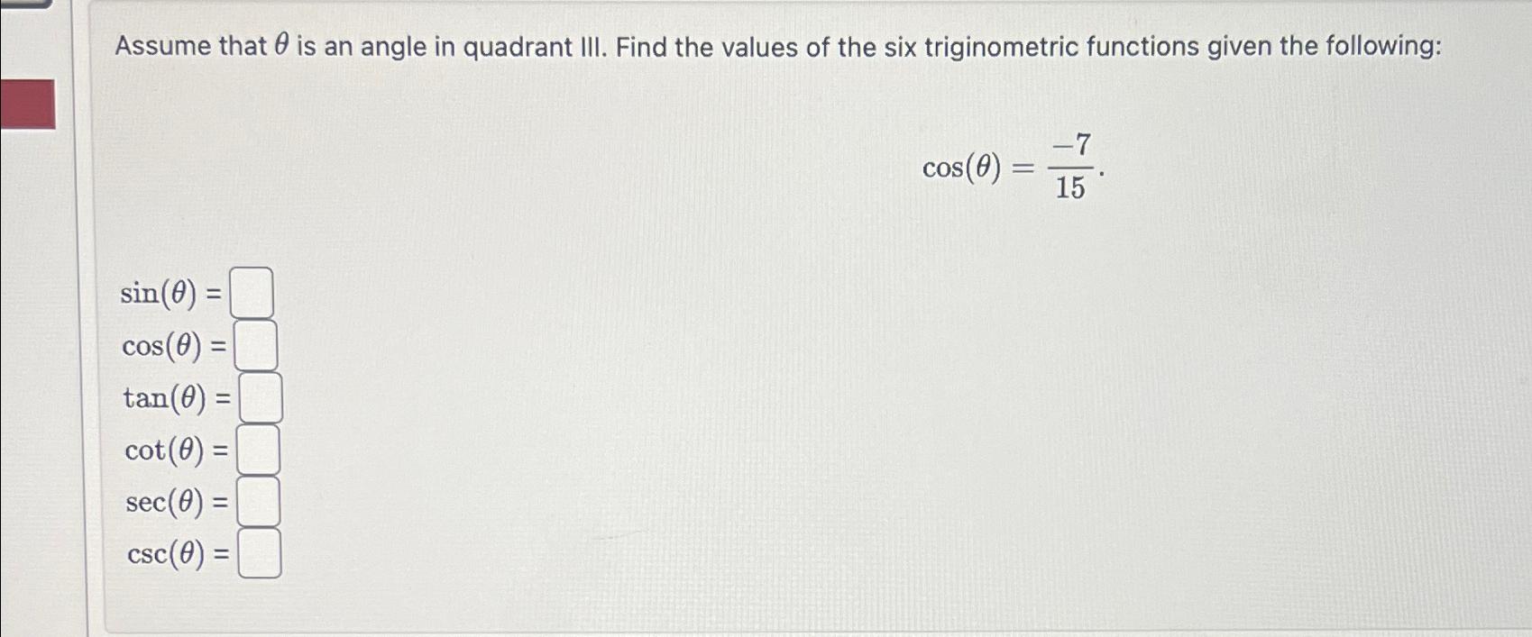 Assume that θ ﻿is an angle in quadrant III. Find the | Chegg.com