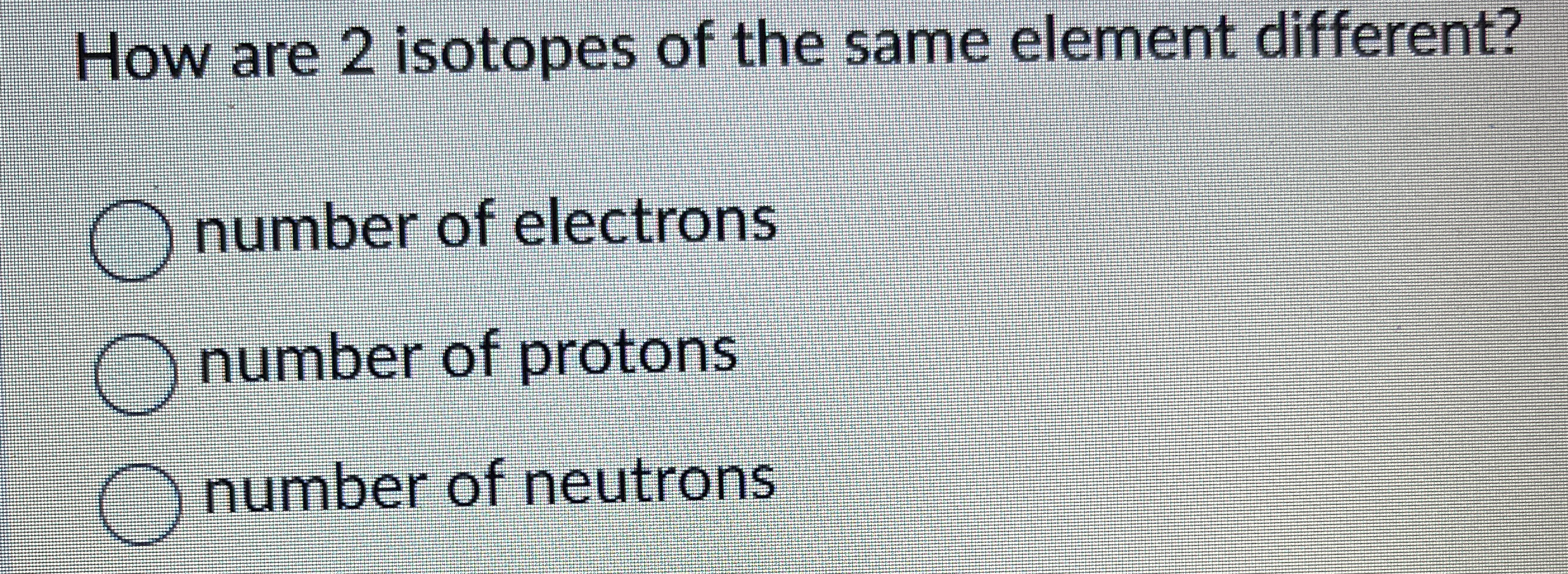Solved How are 2 ﻿isotopes of the same element | Chegg.com