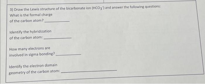 Solved 3) Draw the Lewis structure of the bicarbonate ion | Chegg.com