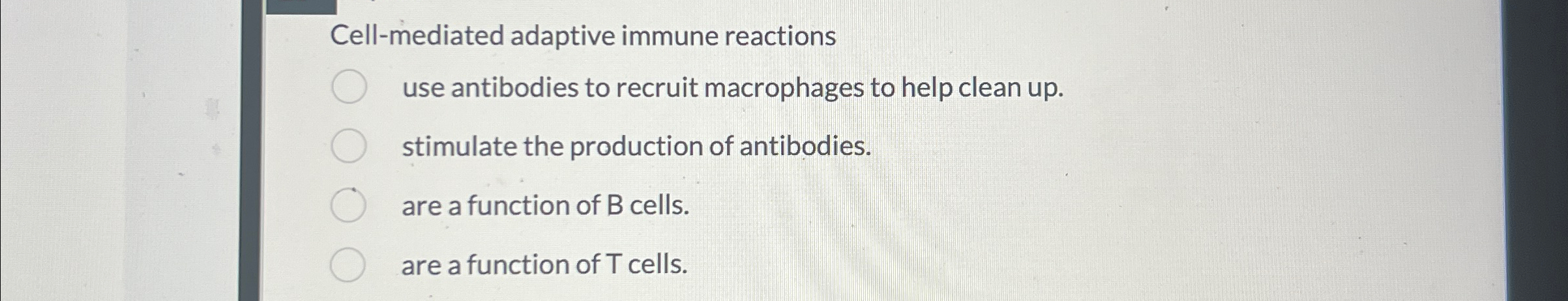 Solved Cell-mediated adaptive immune reactionsuse antibodies | Chegg.com