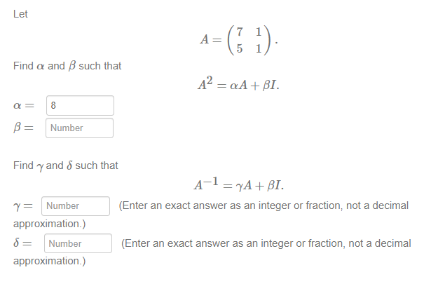 LetA=([7,1],[5,1]).Find α ﻿and β ﻿such thatA2=αA+βI. | Chegg.com