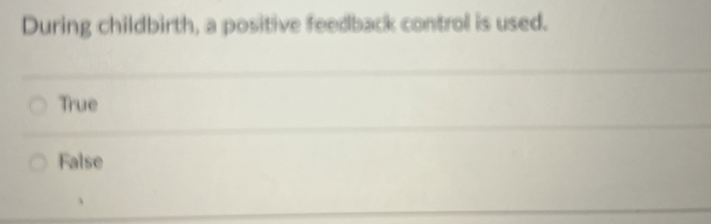 Solved During childbirth, a positive feedback control is | Chegg.com