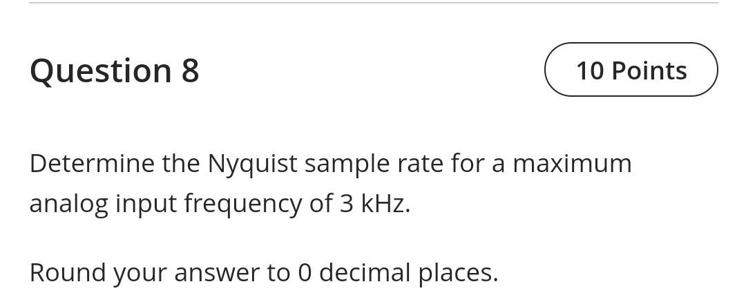 Solved Question 8 10 Points Determine the Nyquist sample | Chegg.com