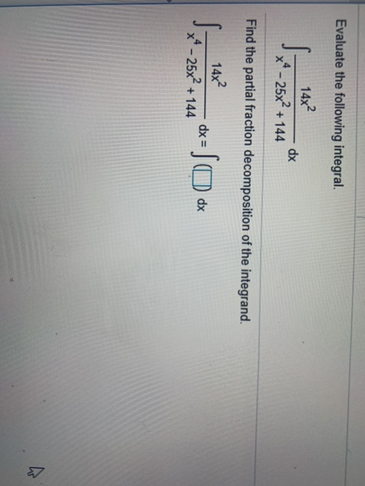 Solved Evaluate the following integral. S 14x2 X – 25x² + | Chegg.com