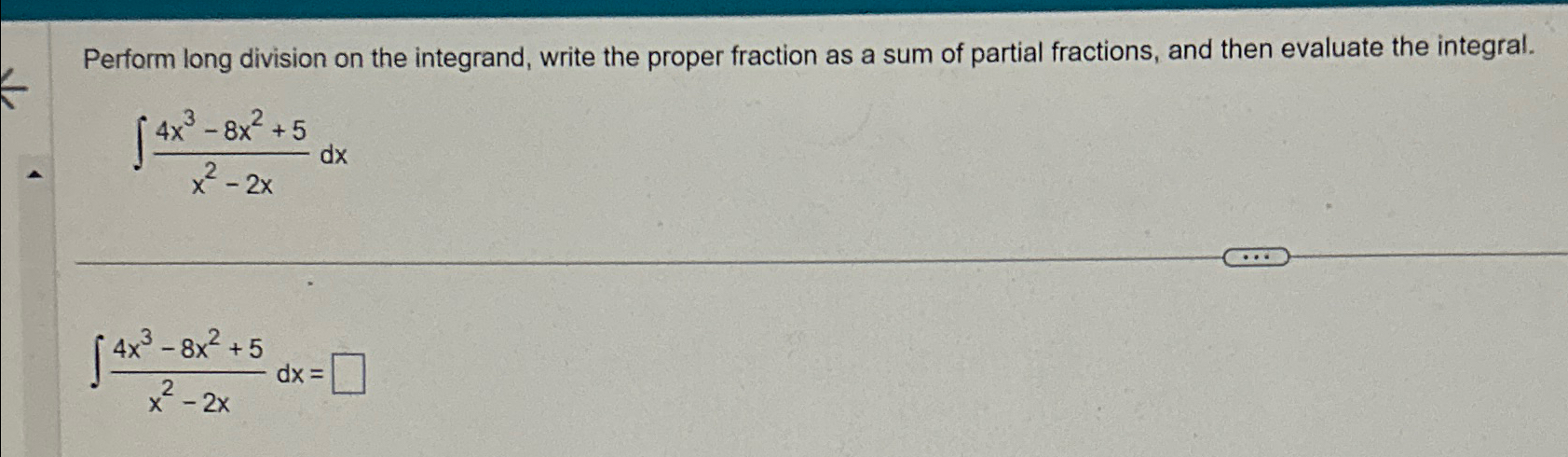 Solved Perform long division on the integrand, write the | Chegg.com