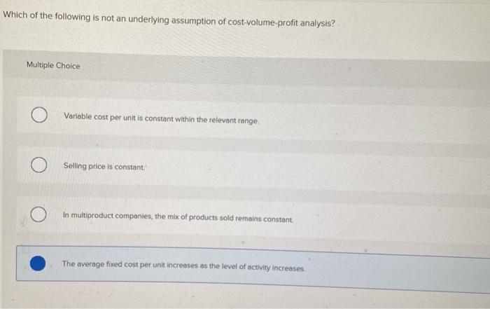 which-of-the-following-is-not-an-underlying-assumption-of-cost-volume