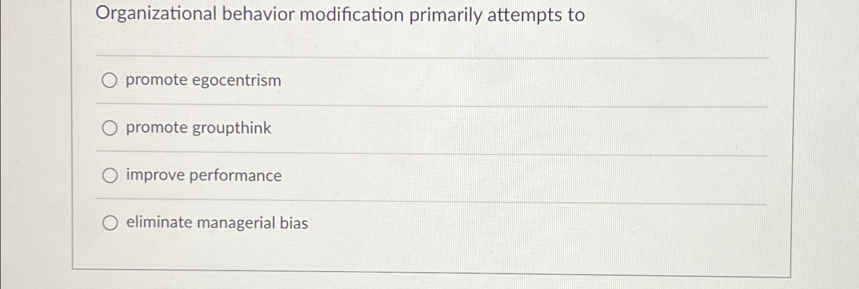 Solved Organizational behavior modification primarily | Chegg.com