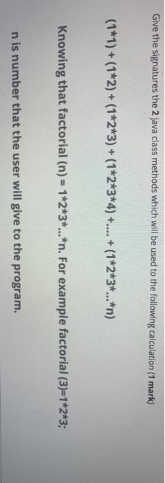 Solved Give the signatures the 2 java class methods which | Chegg.com
