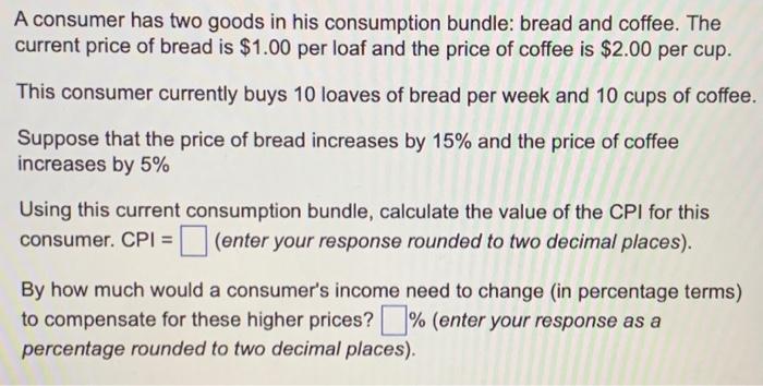 Solved A consumer has two goods in his consumption bundle: | Chegg.com