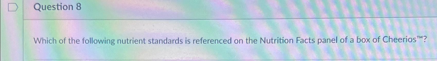Solved Question 8Which of the following nutrient standards | Chegg.com