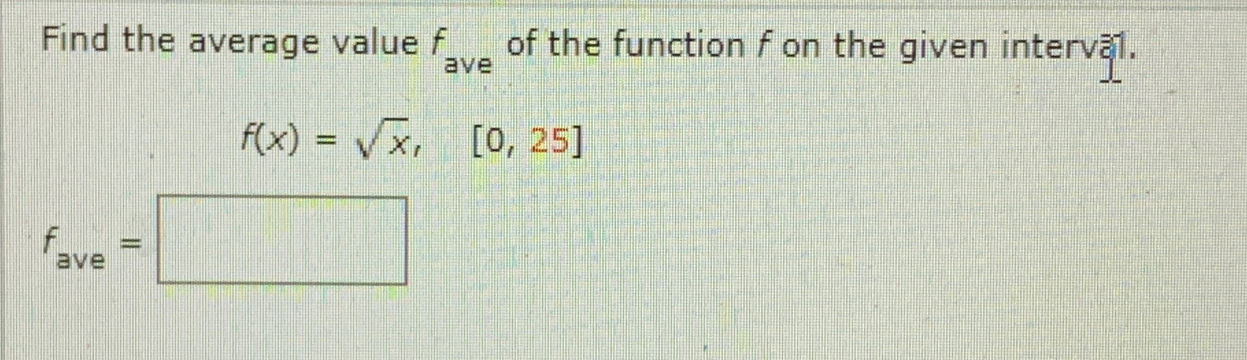 Solved Find the average value fave ﻿of the function f ﻿on | Chegg.com