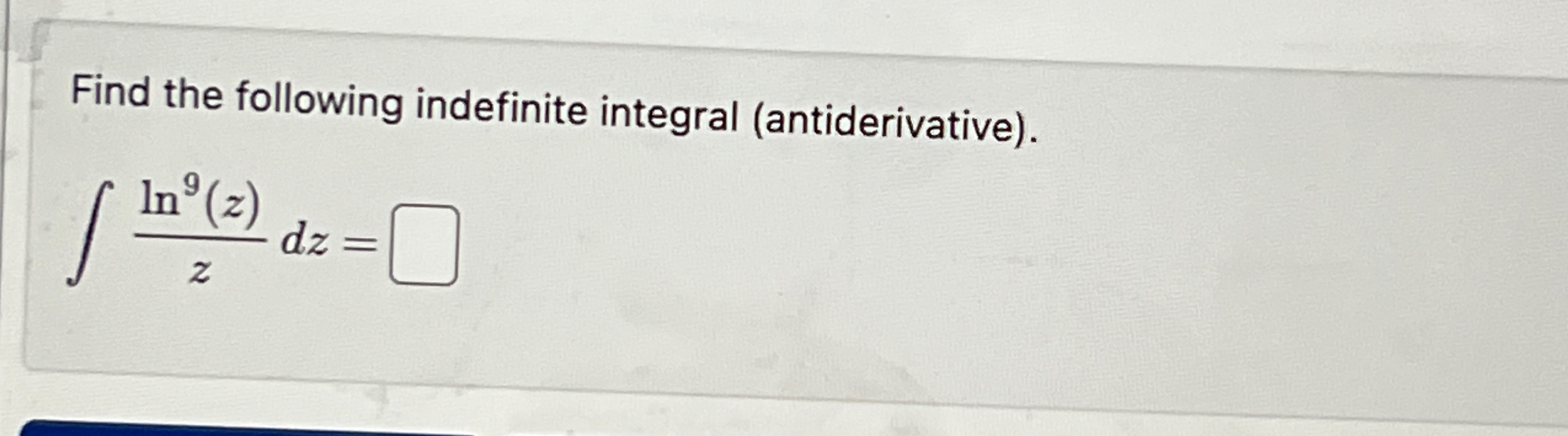 Solved Find the following indefinite integral | Chegg.com