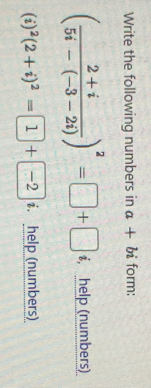Solved Write the following numbers in a+bi ﻿form: | Chegg.com