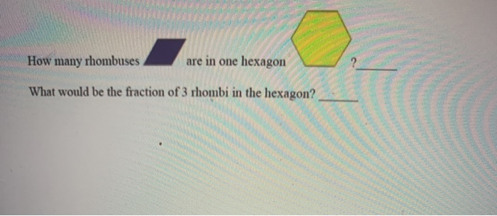 Solved How many rhombuses are in one hexagon What would be | Chegg.com