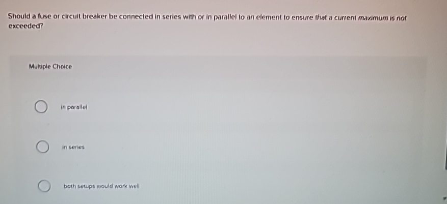Solved Should a fuse or circuit breaker be connecied in | Chegg.com