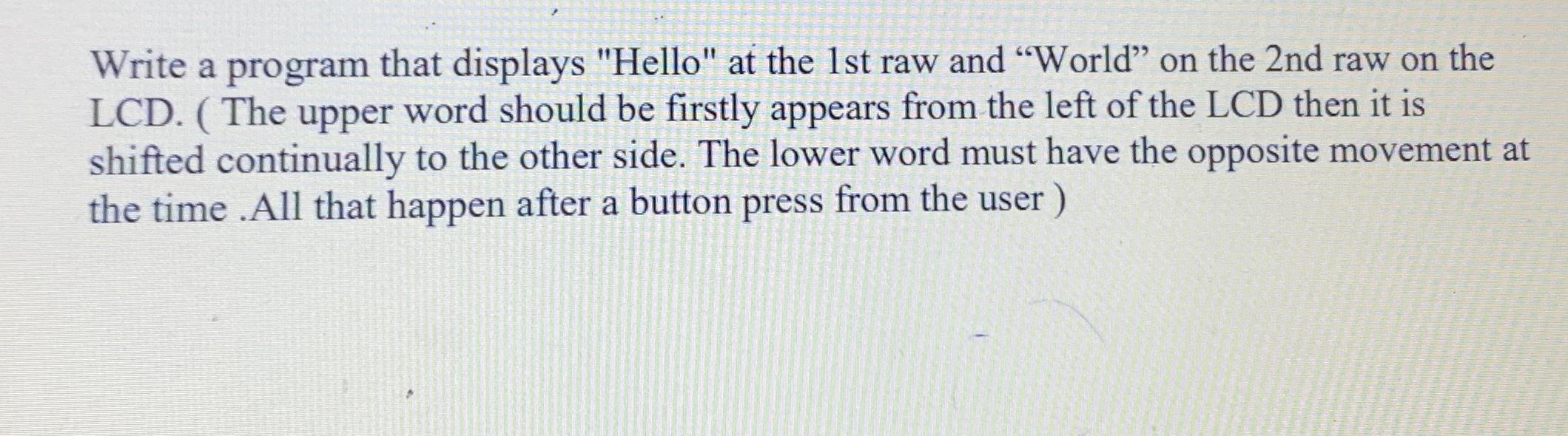 Solved Write a program that displays "Hello" at the 1st raw | Chegg.com