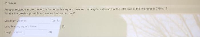 Solved (2 points) An open rectangular box (no top) is formed | Chegg.com