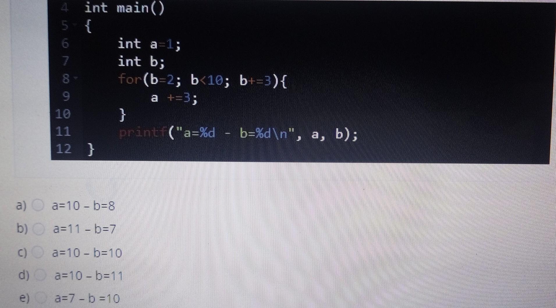 Solved int main() 5 { int a=1 int by 8 for(b=2; b