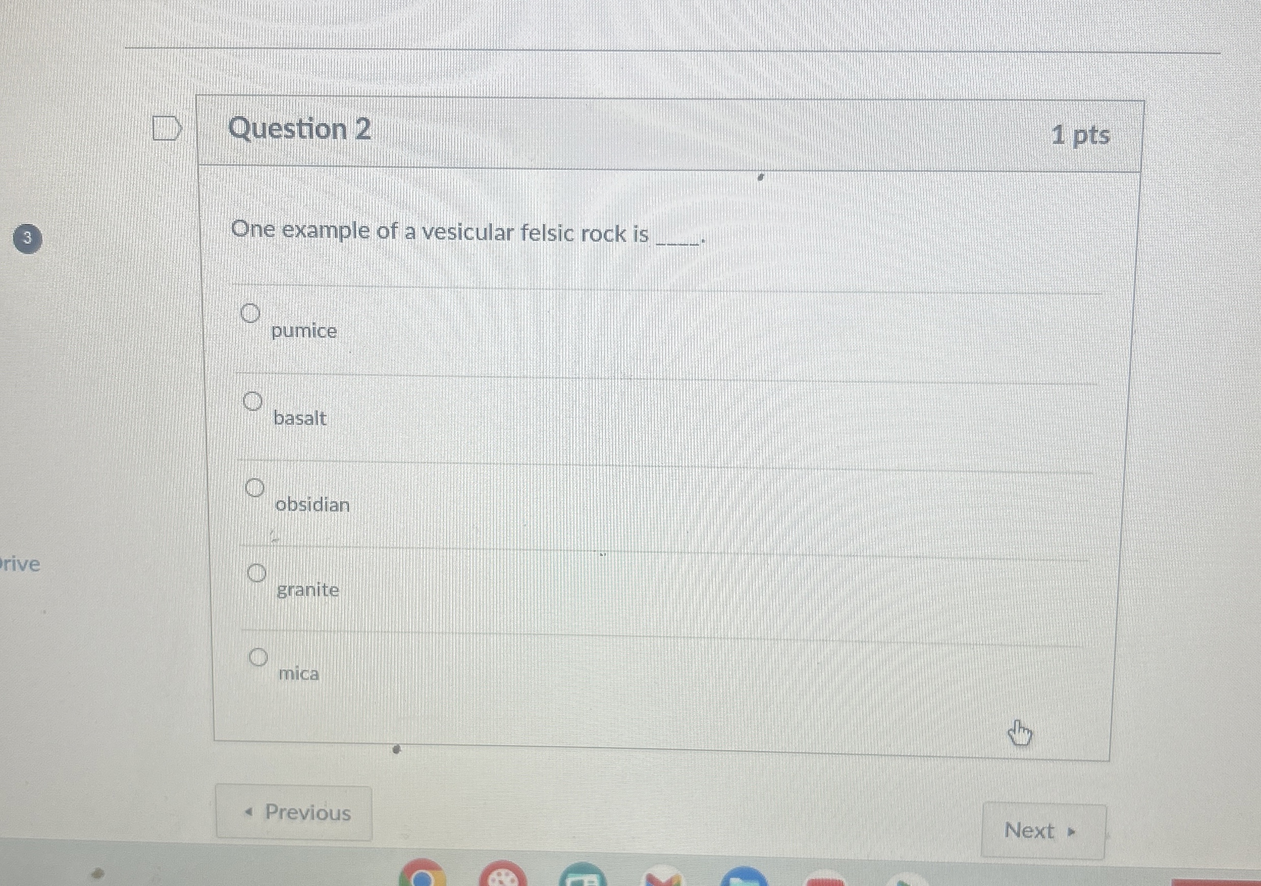 Solved Question 2ne example of a vesicular felsic rock | Chegg.com