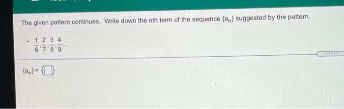 Solved The given pattern continues. Write down the nth term | Chegg.com