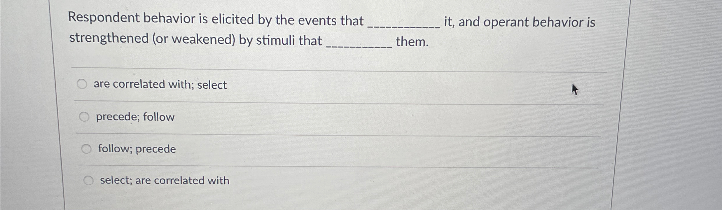 Solved Respondent behavior is elicited by the events that | Chegg.com