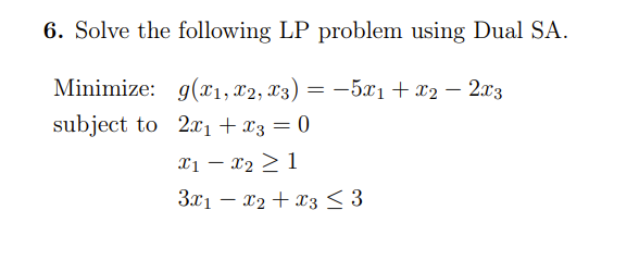 Solved 6. Solve the following LP problem using Dual SA. | Chegg.com