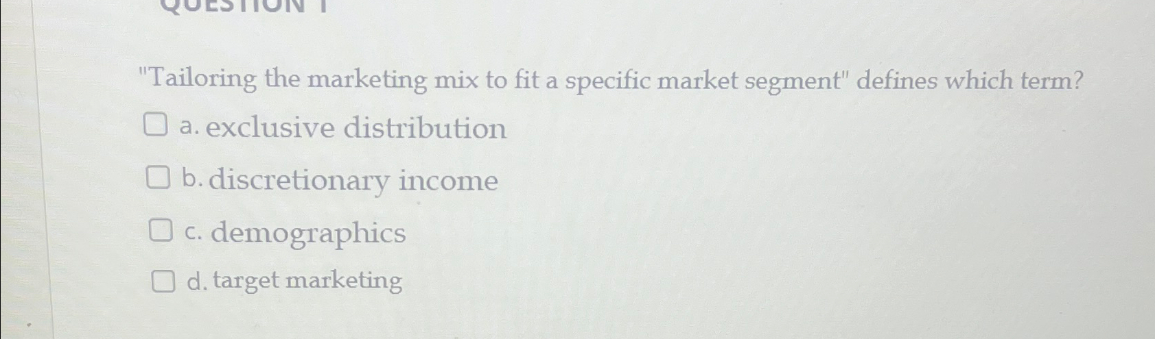 Solved "Tailoring the marketing mix to fit a specific market | Chegg.com