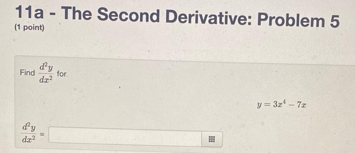 Solved 11a - The Second Derivative: Problem 5 (1 point) Find | Chegg.com